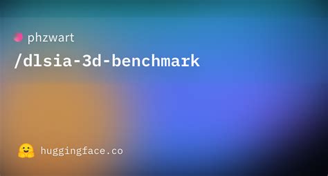 Phzwartdlsia 3d Benchmark · Hugging Face