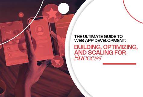 The Ultimate Guide To Web App Development Build Optimize And Scale