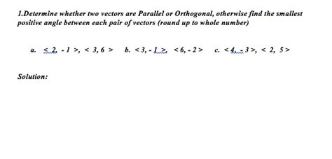 Solved Determine Whether Two Vectors Are Parallel Or Chegg