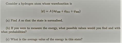 Solved Consider A Hydrogen Atom Whose Wavefunction Is A