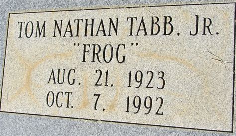 Tom Nathan Frog” Tabb Jr 1923 1992 Find A Grave Memorial