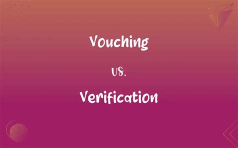 Vouching Vs Verification Whats The Difference