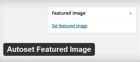 How To Automatically Set Featured Image In WordPress