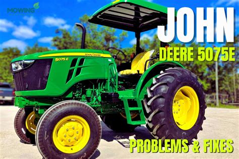 9 Common John Deere 5075e Problems Instant Fixes