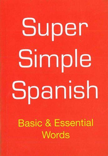 Super Simple Spanish English And Spanish Edition Desmond Meagher