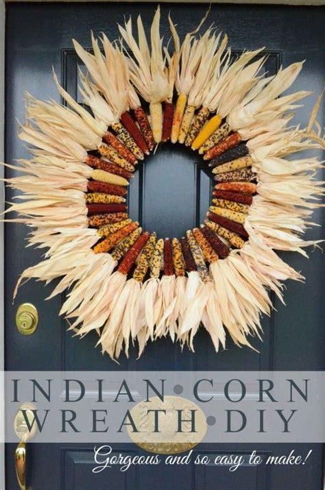 Beautiful Indian Corn Wreath Diy Fall Wreath Thanksgiving Decorations Diy Indian Corn Wreath