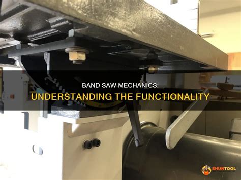 Band Saw Mechanics: Understanding The Functionality | ShunTool