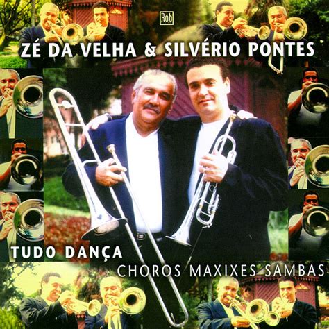 ‎tudo Dança Choros Maxixes E Sambas By Zé Da Velha And Silvério Pontes