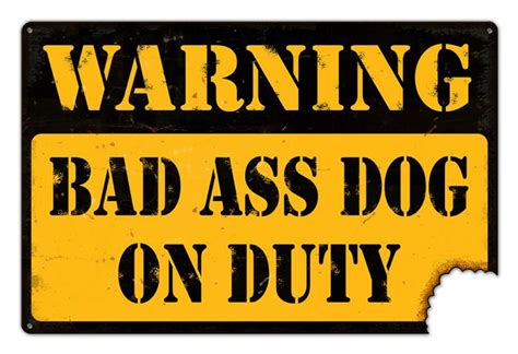 Warning Bad Ass Dog On Duty Metal Sign 18 X 12 Inches