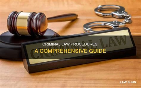 Criminal Law Procedures A Comprehensive Guide Lawshun