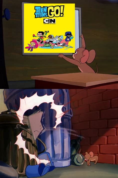 Jerry Throws Teen Titans Go In The Trash Can By Ptbf2002 On Deviantart