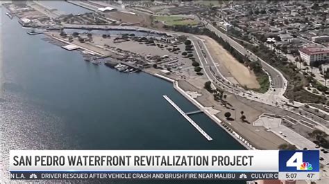 San Pedro Waterfront Revitalization Project Nbc Los Angeles