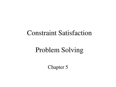 Ppt Constraint Satisfaction Problem Solving Powerpoint Presentation