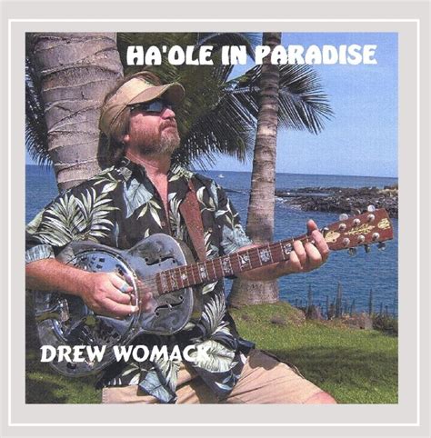 Drew Womack Haole In Paradise Music