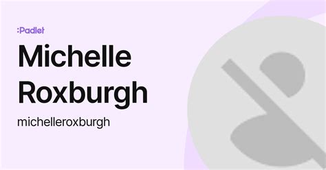 Michelle Roxburgh Michelleroxburgh Profile Padlet