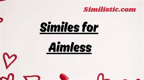 42 Similes For Aimless As Aimless As Examples For Feeling Lost