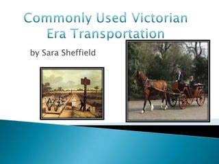 Commonly Used Victorian Era Transportation Pptx