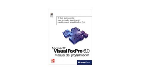 Visual Foxpro Versiones Clave Y Librerías Esenciales Librería La Tijera