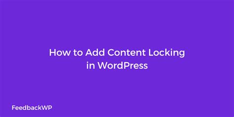 How To Add Content Locking In Wordpress Wp Content