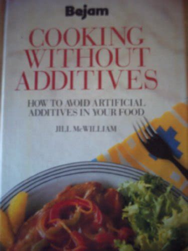 Cooking Without Additives By Mcwilliam Jill Very Good Hard Cover