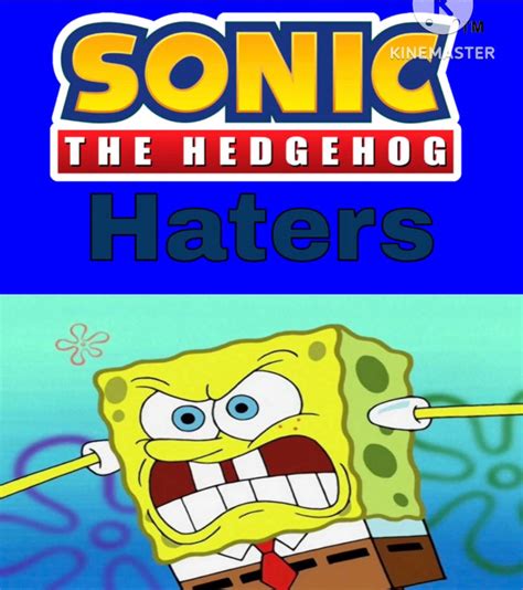 Spongebob Hates Sonic The Hedgehog Haters By Erianeli On Deviantart