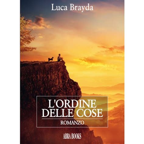 Luca Brayda Lordine Delle Cose Romanzo
