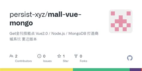 GitHub persist xyz mall vue mongo Get全栈技能点 Vue Node js MongoDB 打造商城系统 更进版本