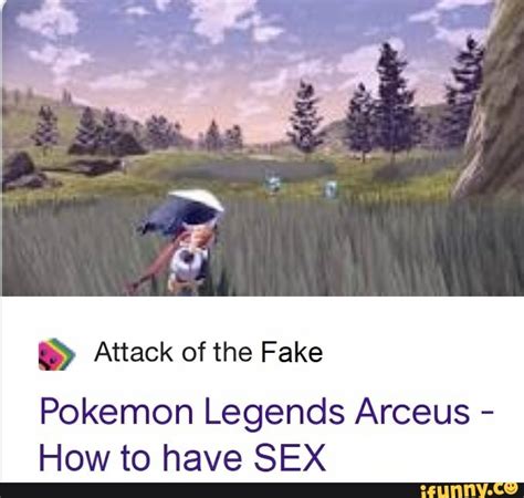 Attack Of The Fake Pokemon Legends Arceus How To Have Sex Ifunny