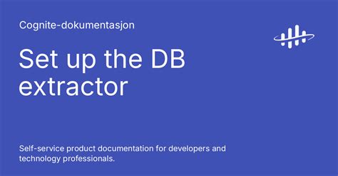 Set Up The Db Extractor Cognite Documentation