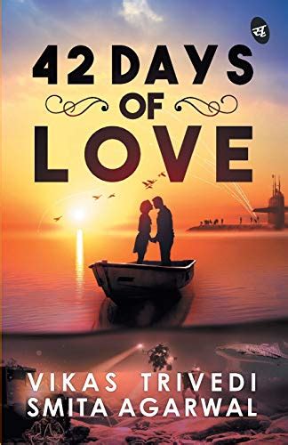 42 Days Of Love By Vikas Trivedi And Smita Agarwal New Hardcover 2019