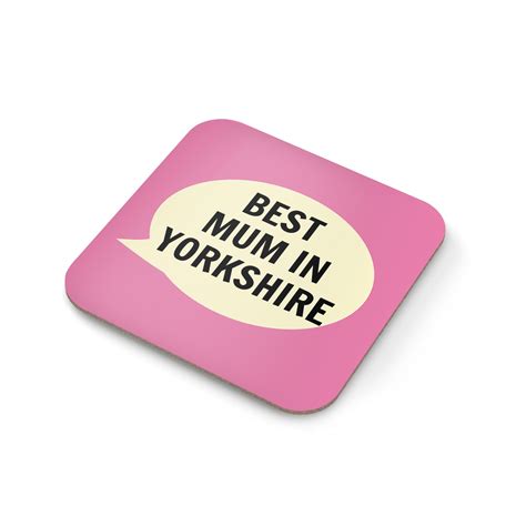Best Mum In Yorkshire Coaster Dialectable