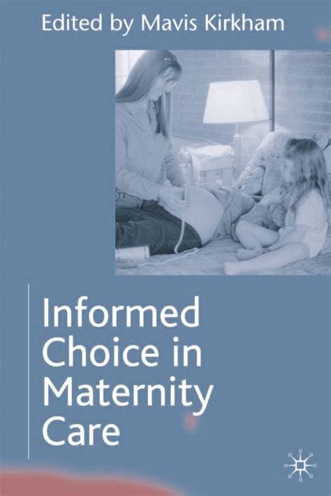 Informed Choice In Maternity Care Mavis Kirkham Red Globe Press