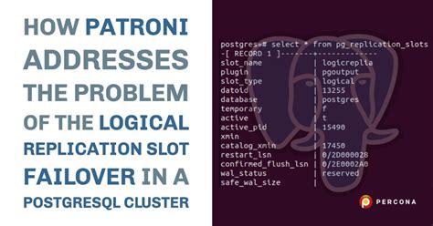 How Patroni Addresses The Problem Of The Logical Replication Slot