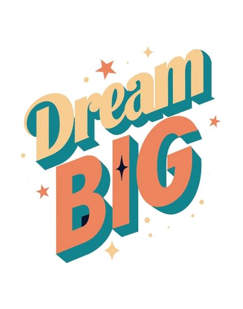 Premium Vector Dream Big Design A Typography Centric Shirt That Inspires Individuals To Pursue