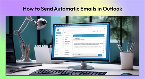 How To Send Automatic Emails In Outlook Newmail Ai