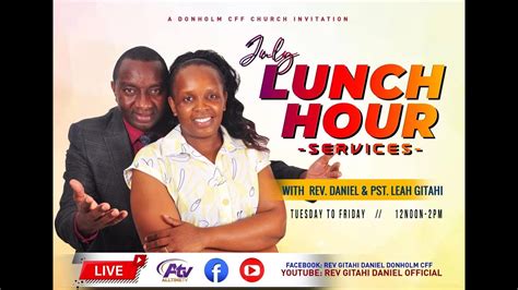 Rev Gitahi Daniel Donholm Cff Lunch Hour Service July 2 2024 Youtube