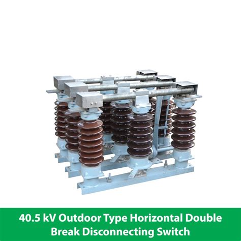 40 5 Kv Outdoor Type Horizontal Double Break Disconnecting Switch Golden Diamond Eagle