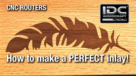 Making A Perfect Inlay With A Cnc Router Idc Woodcraft