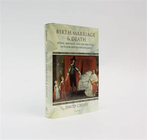 Birth Marriage And Death Ritual Religion And The Life Cycle In Tudor