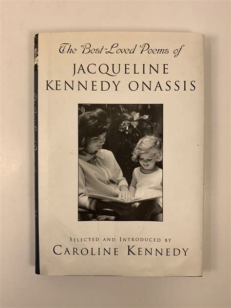 The Best Loved Poems Of Jacqueline Kennedy Onassis By Kennedy Caroline