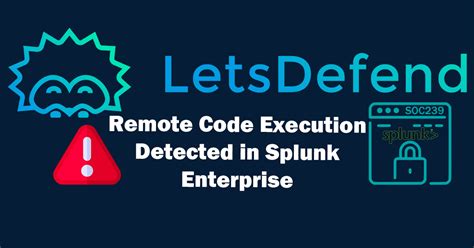 Soc Alert Analysis Rce Detected In Splunk Enterprise Joseph Damon