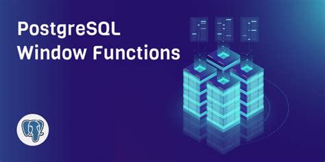 Advanced Sql Window Functions Explained Bluetick Consultants Inc