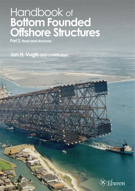 Handbook Of Bottom Founded Offshore Structures PDF Jan H Vugts