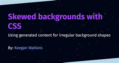 Keegan Watkins Skewed Backgrounds With CSS