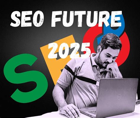 The Future Of Seo In 2025 By Rajib Nath Medium