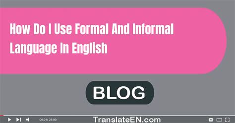 How Do I Use Formal And Informal Language In English
