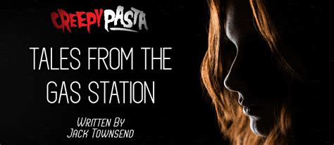 Tales From The Gas Station Creepypasta