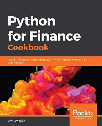 Python For Finance Cookbook Over 50 Recipes For Applying Modern Python Libraries To Financial