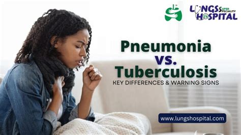 Pneumonia Vs Tuberculosis Key Differences And Warning Signs Lungs