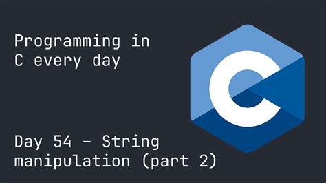 Programming In C Every Day Until I Get A Girlfriend Day 54 String